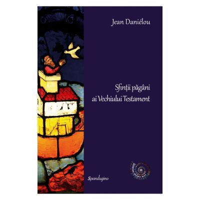 Sfintii pagani ai Vechiului Testament de Jean DANIELOU