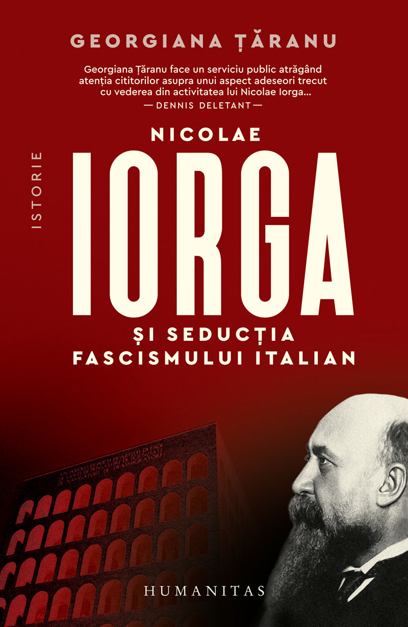 Nicolae Iorga si seductia fascismului italian de Georgiana TARANU