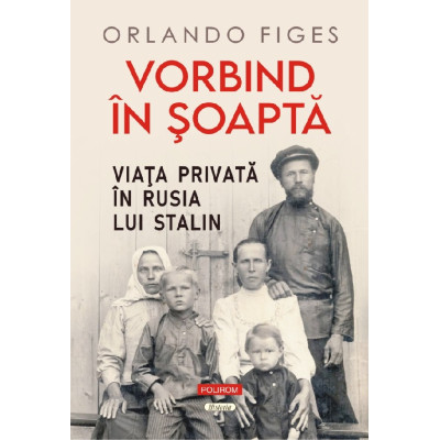 Vorbind in soapta. Viata privata in Rusia lui Stalin de Orlando FIGES