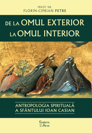 De la omul exterior la omul interior de Pr. dr. Florin-Ciprian PETRE